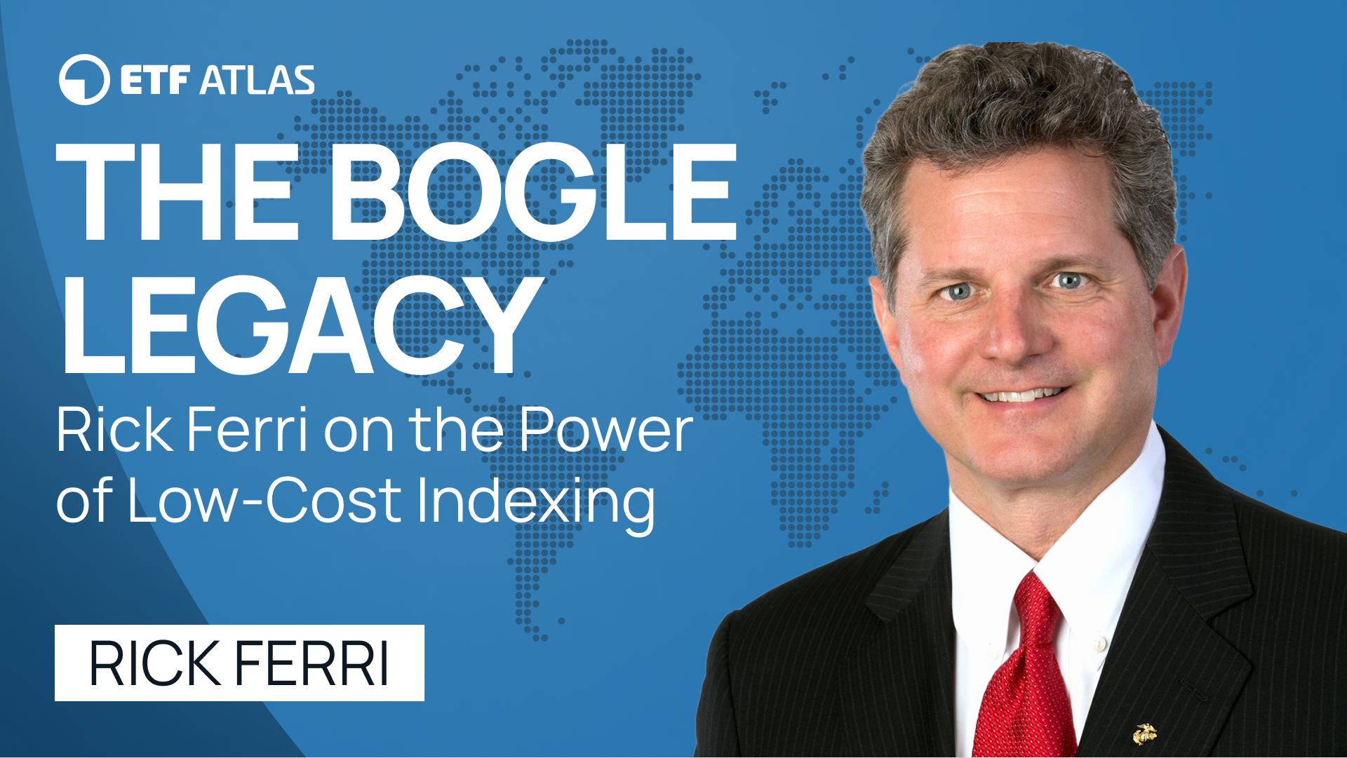 The Bogle Legacy: Rick Ferri on the Power of Low-Cost Indexing ...
